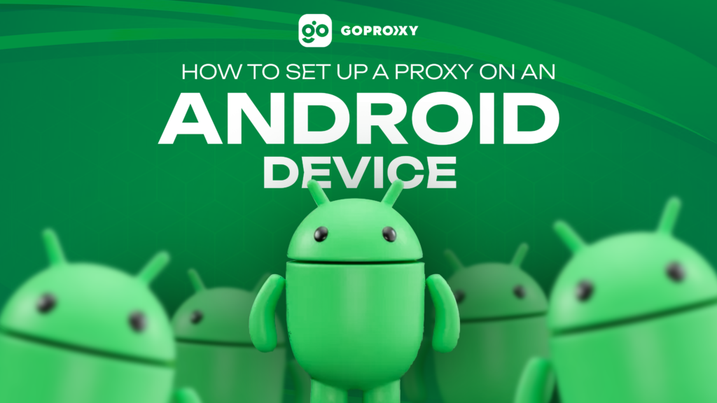 How to set up a proxy on Android device - Goproxy